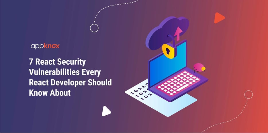 7 React Security Vulnerabilities For React Developer | Appknox