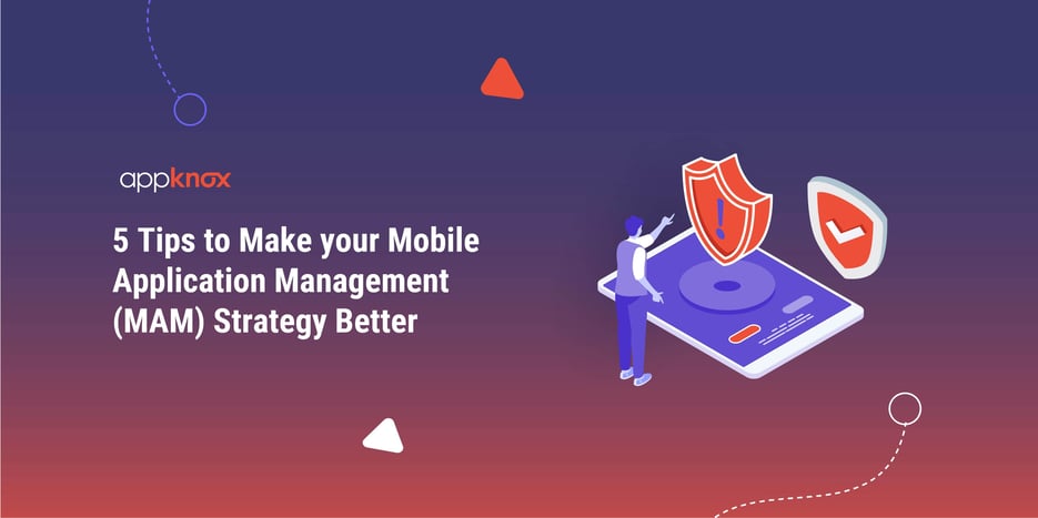 How to Improve Your Mobile Application Management Strategy?