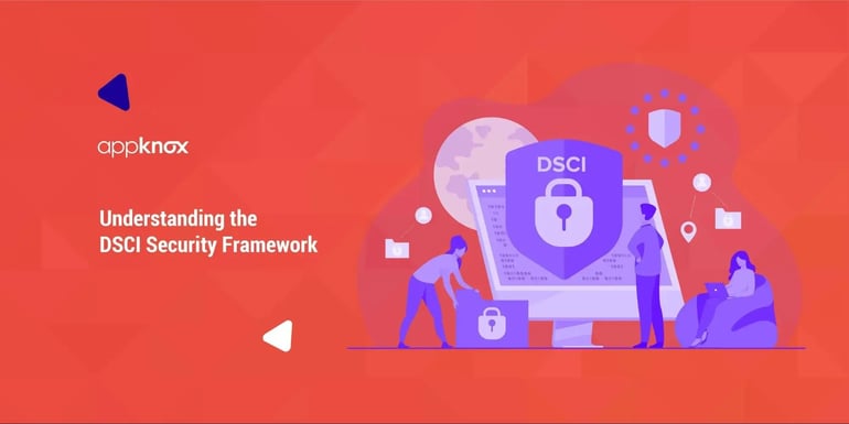 Understanding the DSCI Security Framework | Appknox