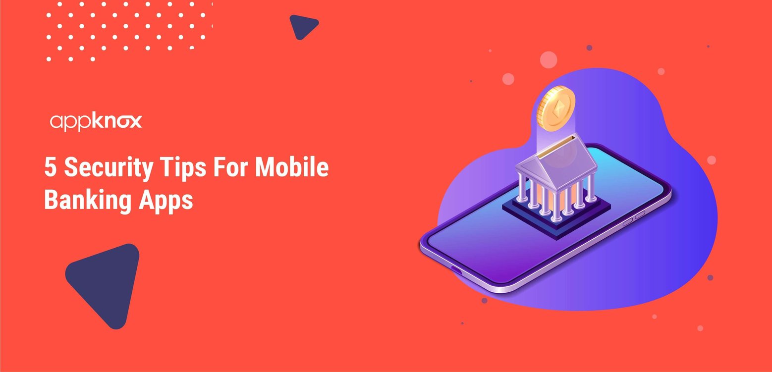 Top 5 Security Tips for Mobile Banking Applications