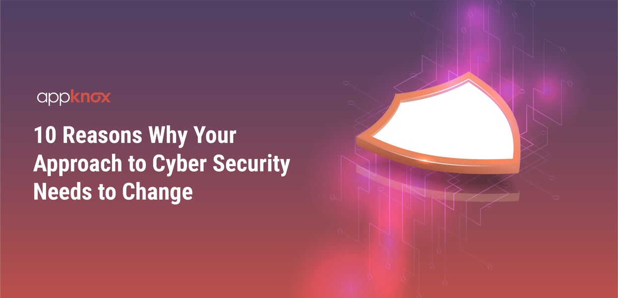 Why Change Your Approach to Cybersecurity (10 Key Reasons)