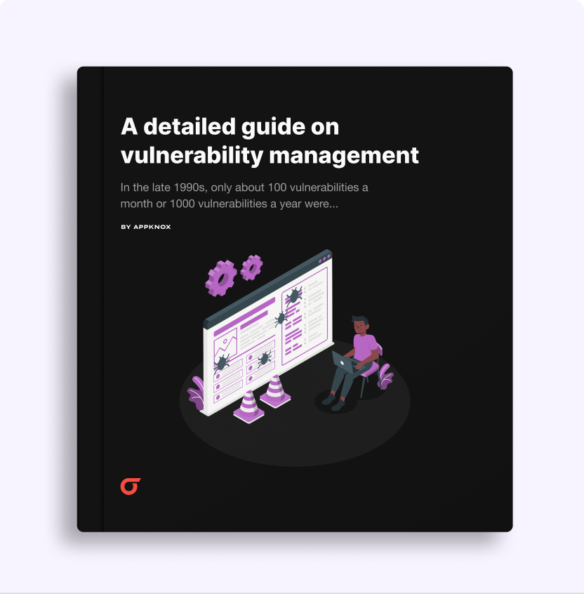 A Detailed Guide on Vulnerability Management (VM) | Appknox