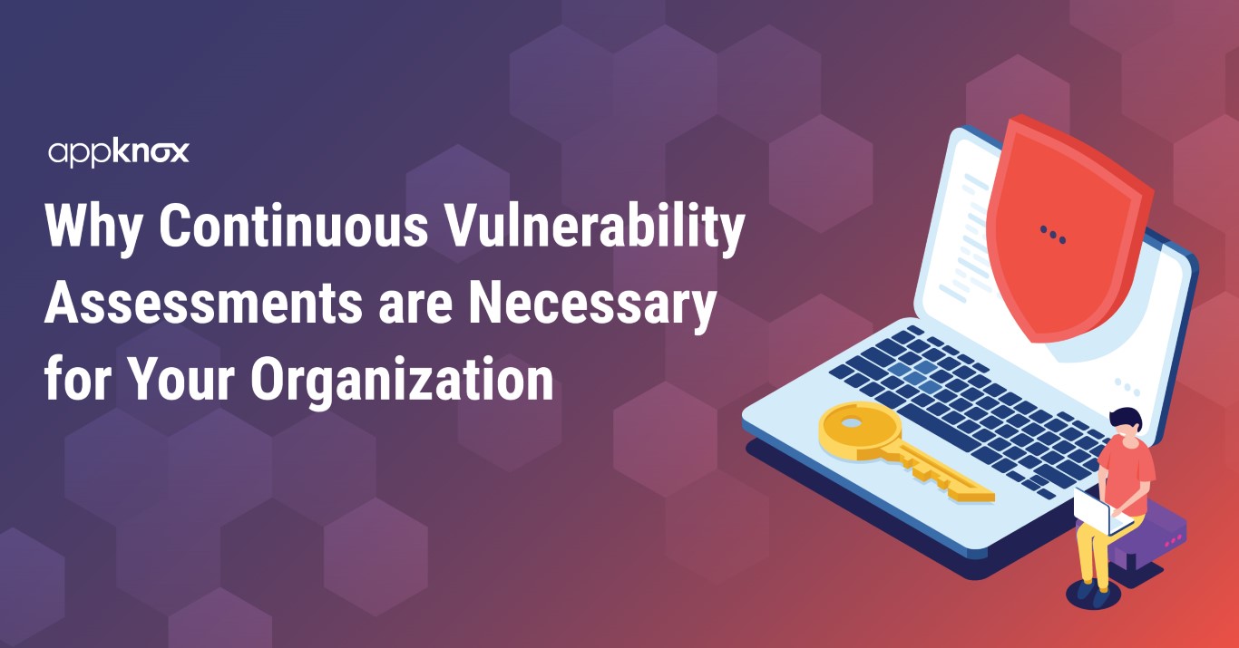 Why Continuous Vulnerability Assessments are Necessary for Your ...